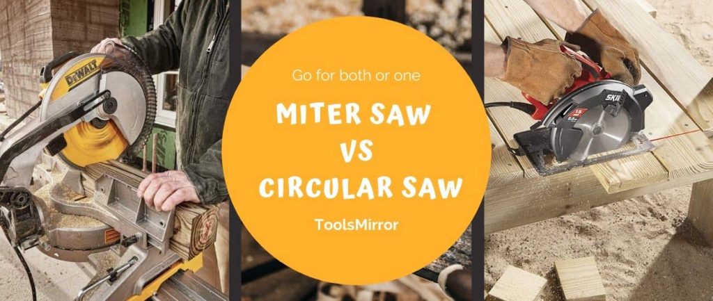 Miter Saw Vs Circular Saw: Which Is The Most Useful Woodworking Tool ...